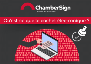 Qu'est-ce que le cachet électronique